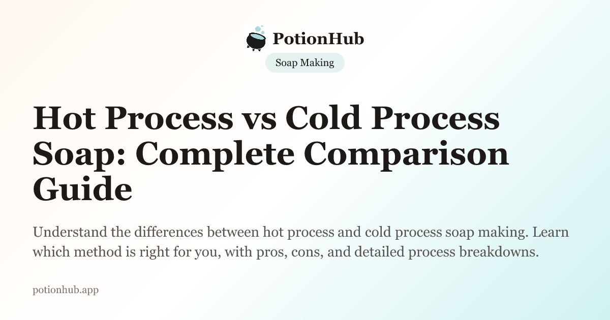 Hot Process vs Cold Process Soap: Complete Comparison Guide